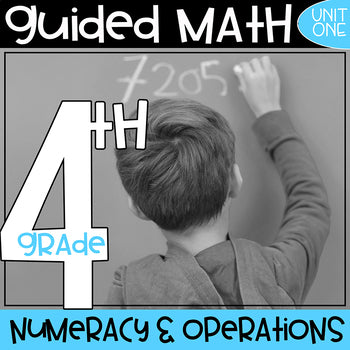 4th Grade Guided Math Unit 1 Numeracy and Operations – Simply Skilled ...
